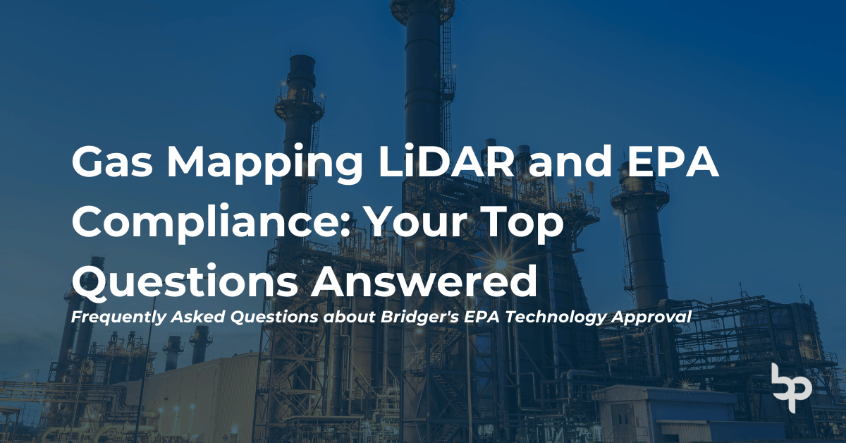 Gas Mapping LiDAR and EPA Compliance: Your Top Questions Answered